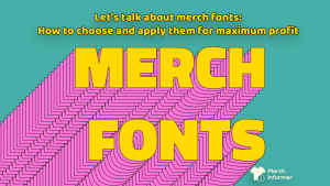 Let's talk about merch fonts: How to choose and apply them for maximum profit - Merch Informer ...