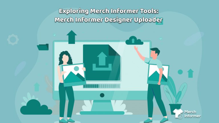 Exploring Merch Informer Tools: Merch Informer Designer/Uploader ...