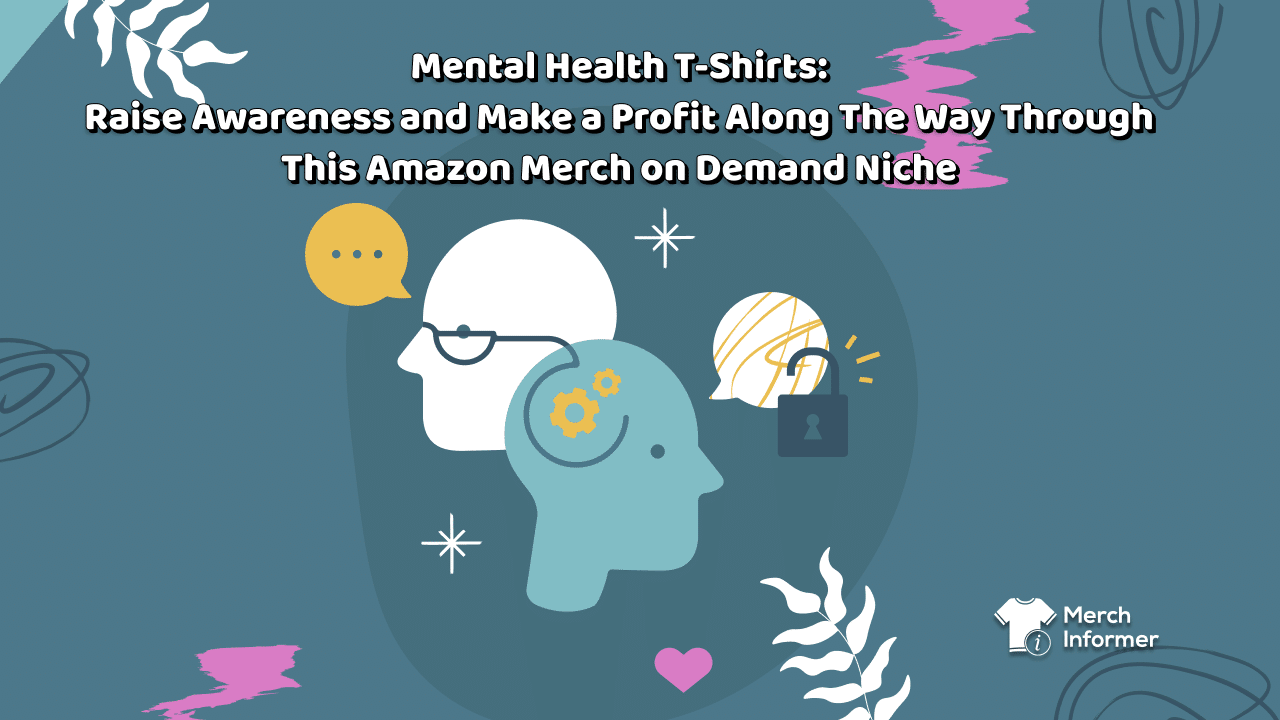 Mental Health T-Shirts: Raise Awareness and Make a Profit Along The Way ...