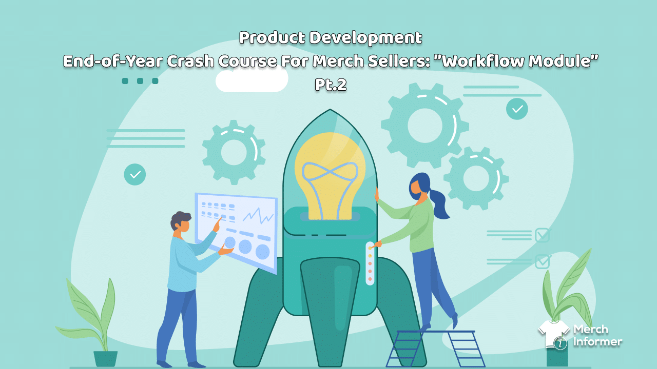 Product Development End-of-Year Crash Course For Merch Sellers ...