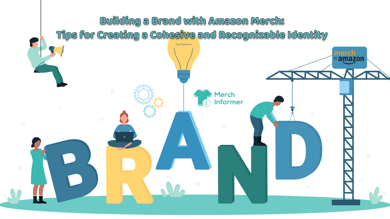Building a Brand with Amazon Merch: Tips for Creating a Cohesive and ...