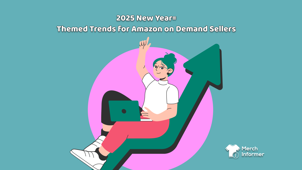 2025 New Year-Themed Trends for Amazon on Demand Sellers - Merch ...