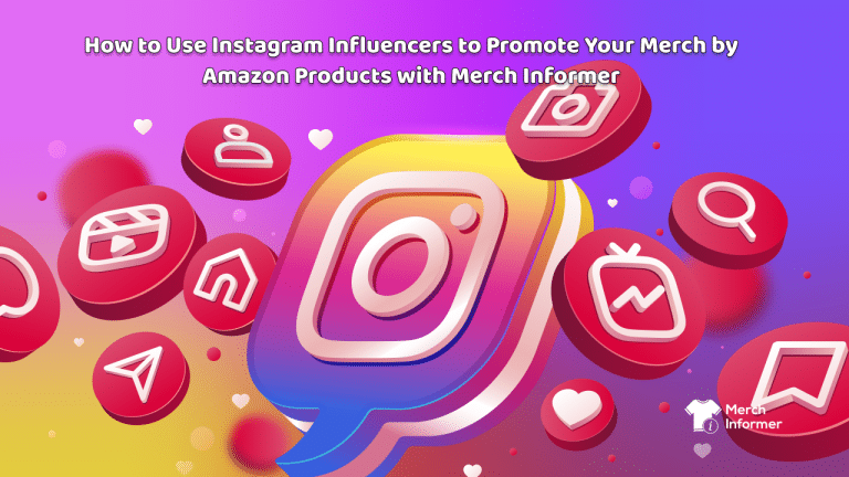 How to Use Instagram Influencers to Promote Your Merch by Amazon ...
