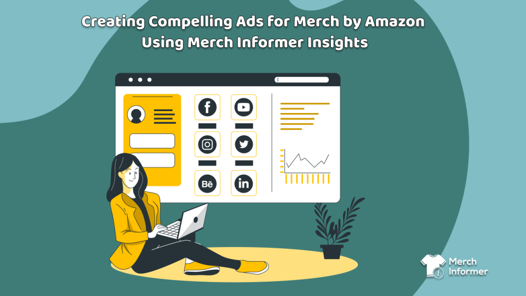 Creating Compelling Ads for Merch by Amazon Using Merch Informer ...
