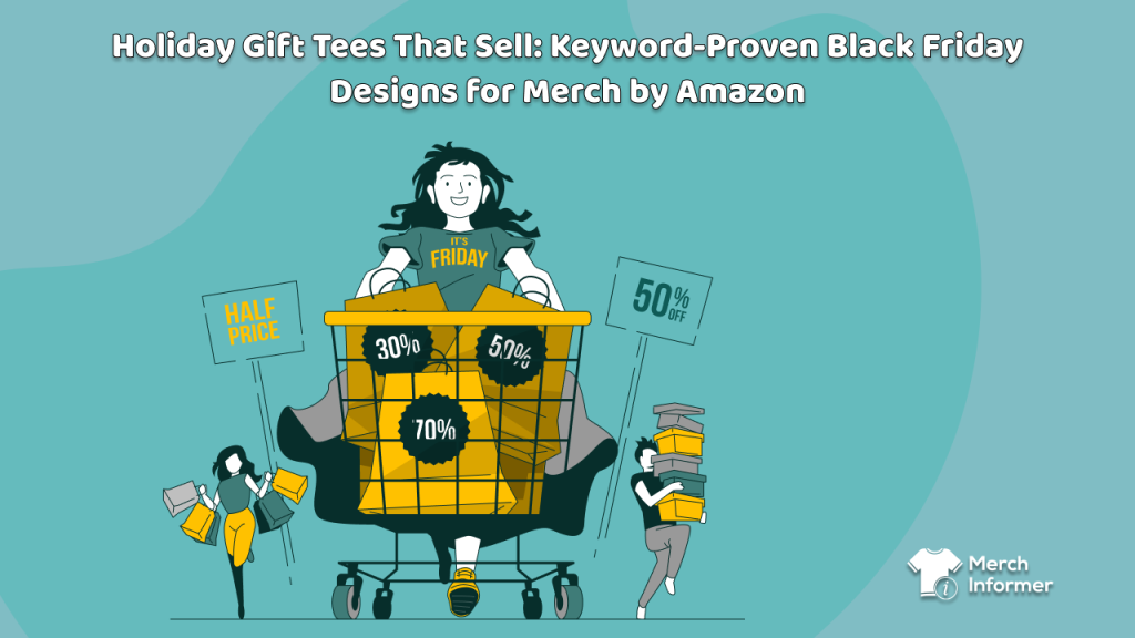 Holiday Gift Tees That Sell: Keyword-Proven Black Friday Designs for ...