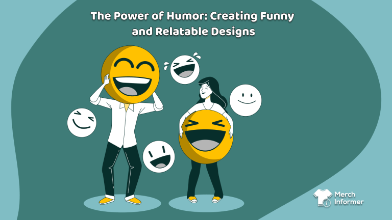 The Power of Humor: Creating Funny and Relatable Designs - Merch ...