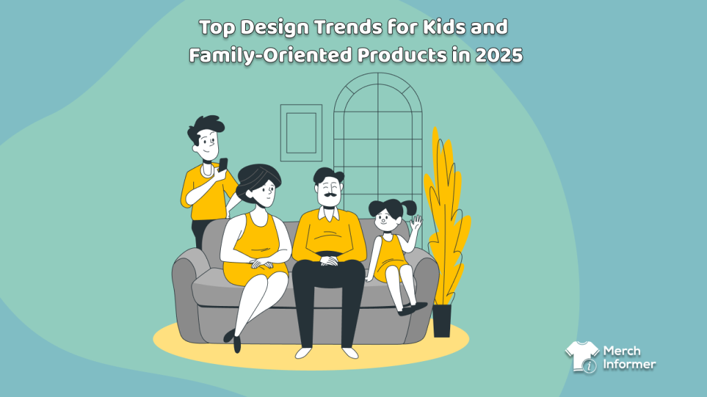 Top Design Trends for Kids and Family-Oriented Products in 2025 - Merch ...